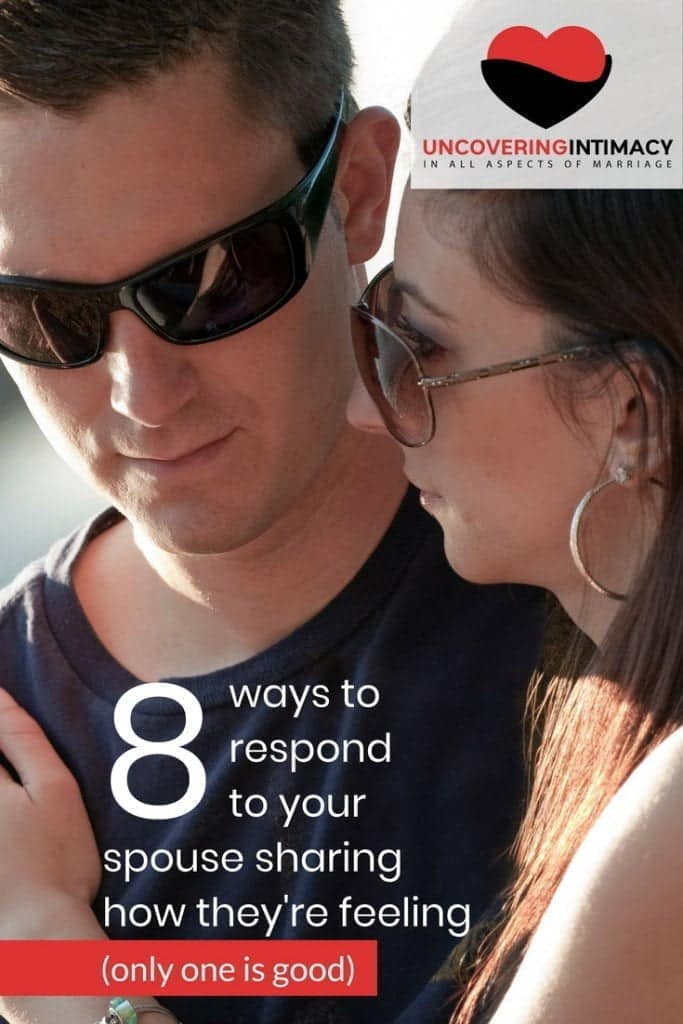 8 ways to respond to your spouse sharing how they're feeling (only one ...