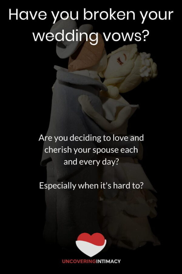 Have you've broken your wedding vows? - Uncovering Intimacy