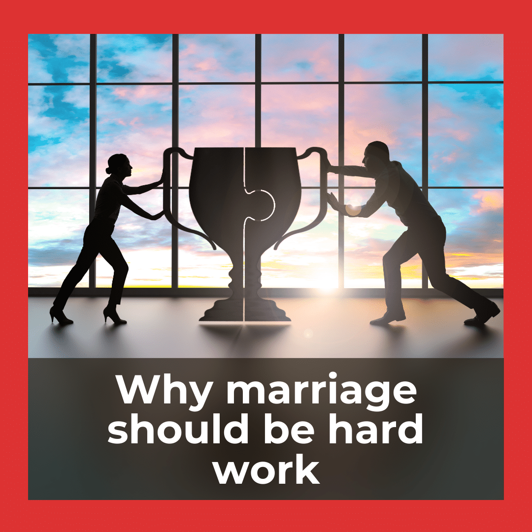 SWM 121 - Why marriage should be hard work - Uncovering Intimacy